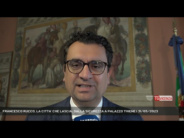 VICENZA | FRANCESCO RUCCO, LA CITTA' CHE LASCIA: DALLA SICUREZZA A ...