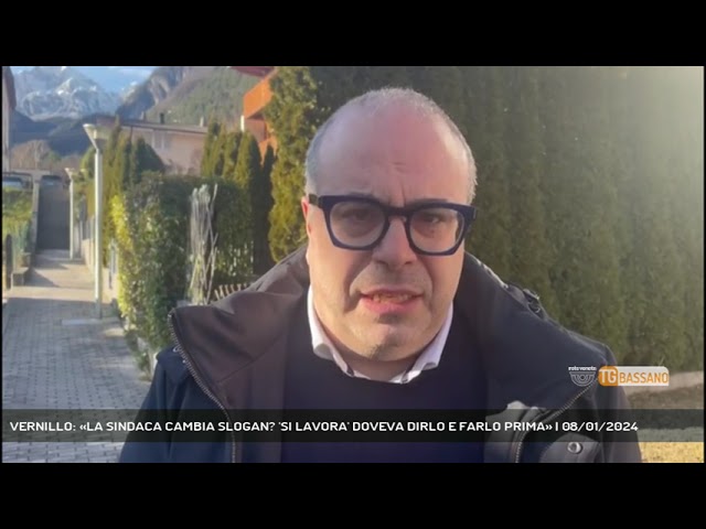 BASSANO DEL GRAPPA | VERNILLO: «LA SINDACA CAMBIA SLOGAN? 'SI LAVORA' DOVEVA DIRLO E FARLO PRIMA ...
