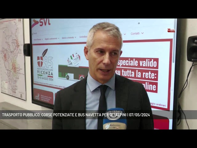 VICENZA | TRASPORTO PUBBLICO, CORSE POTENZIATE E BUS NAVETTA PER GLI ALPINI - RETE VENETA ...